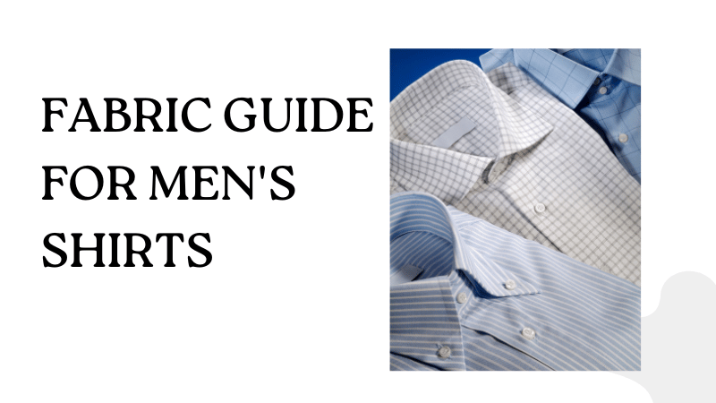 Ultimate Fabric Guide for Men's Shirts: Which Material to Choose? – Nostrum